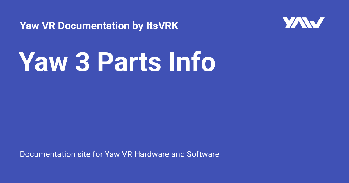 Yaw 3 Parts Info - Yaw VR Documentation by ItsVRK