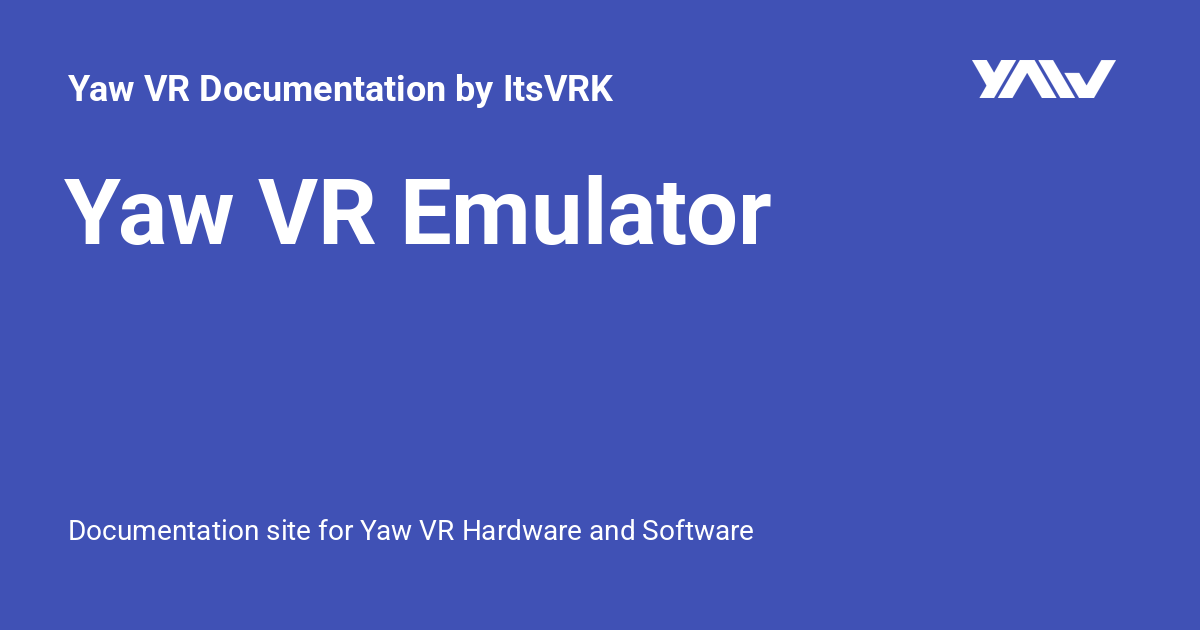 Yaw VR Emulator - Yaw VR Documentation by ItsVRK